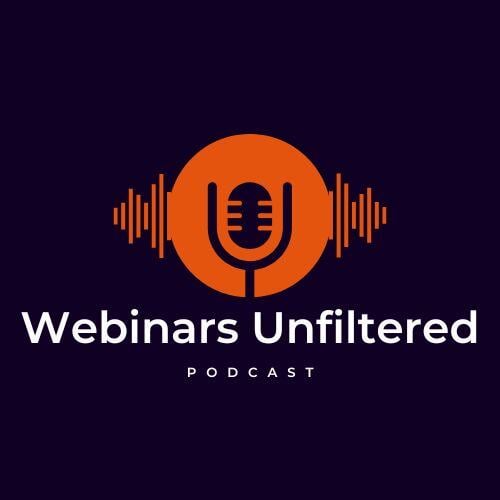 Webinars Unfiltered Podcast
